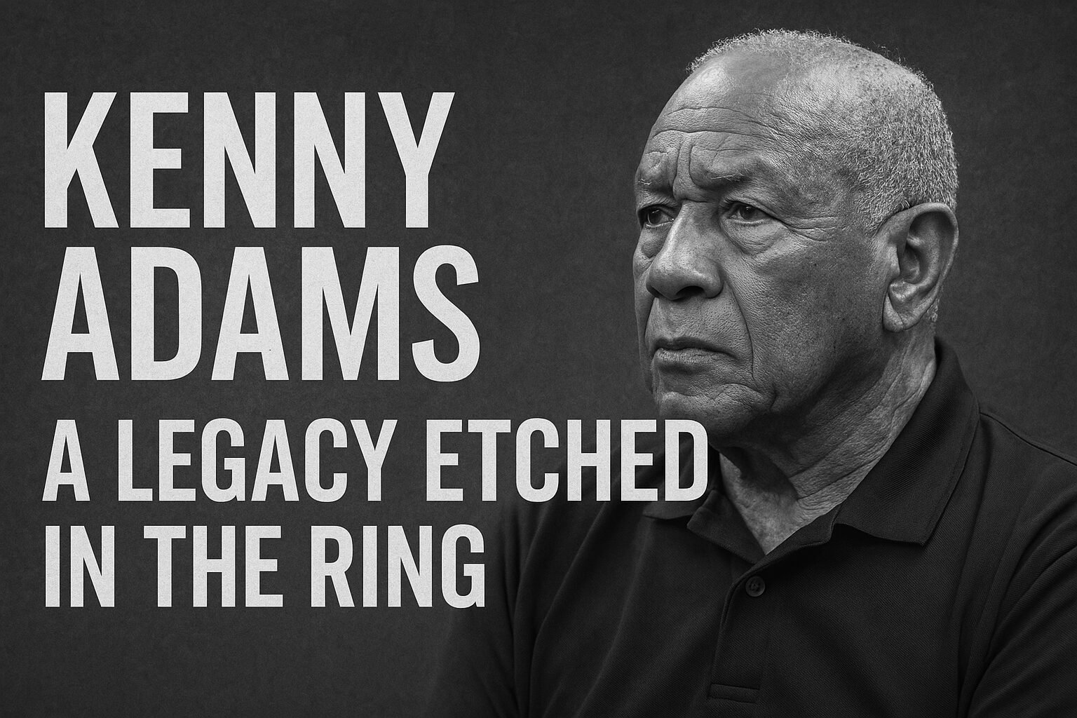 Kenny Adams: A Legacy Etched in the Ring
